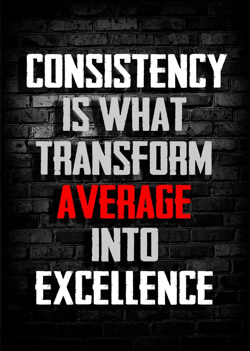 'Consistency quotes ' Poster, picture, metal print, paint by Nice ...