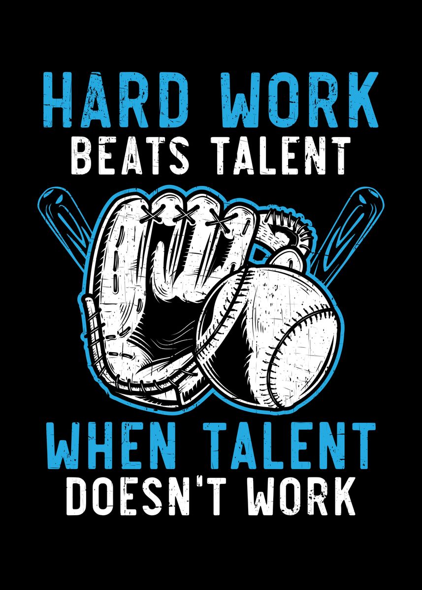'Hard Work Beats Talent' Poster, picture, metal print, paint by NAO ...