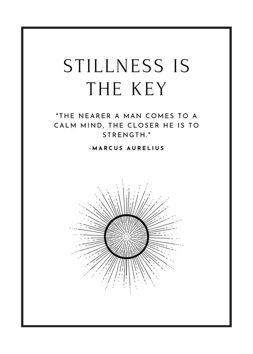 'Stillness Is The Key' Poster, picture, metal print, paint by Rosh and ...