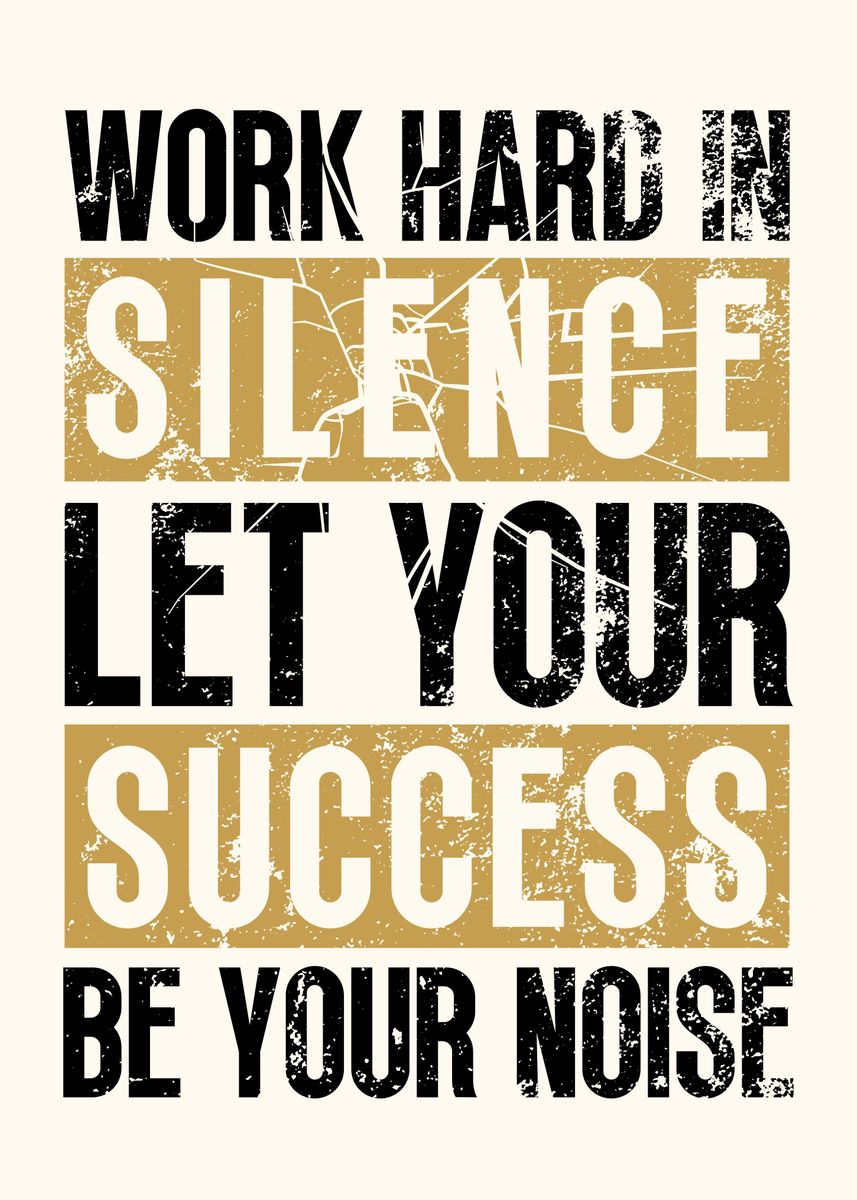 'Work Hard In Silence' Poster, picture, metal print, paint by Yess ...