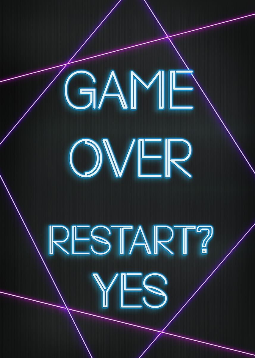 'Game Over Restart Yes' Poster, picture, metal print, paint by XandYart | Displate
