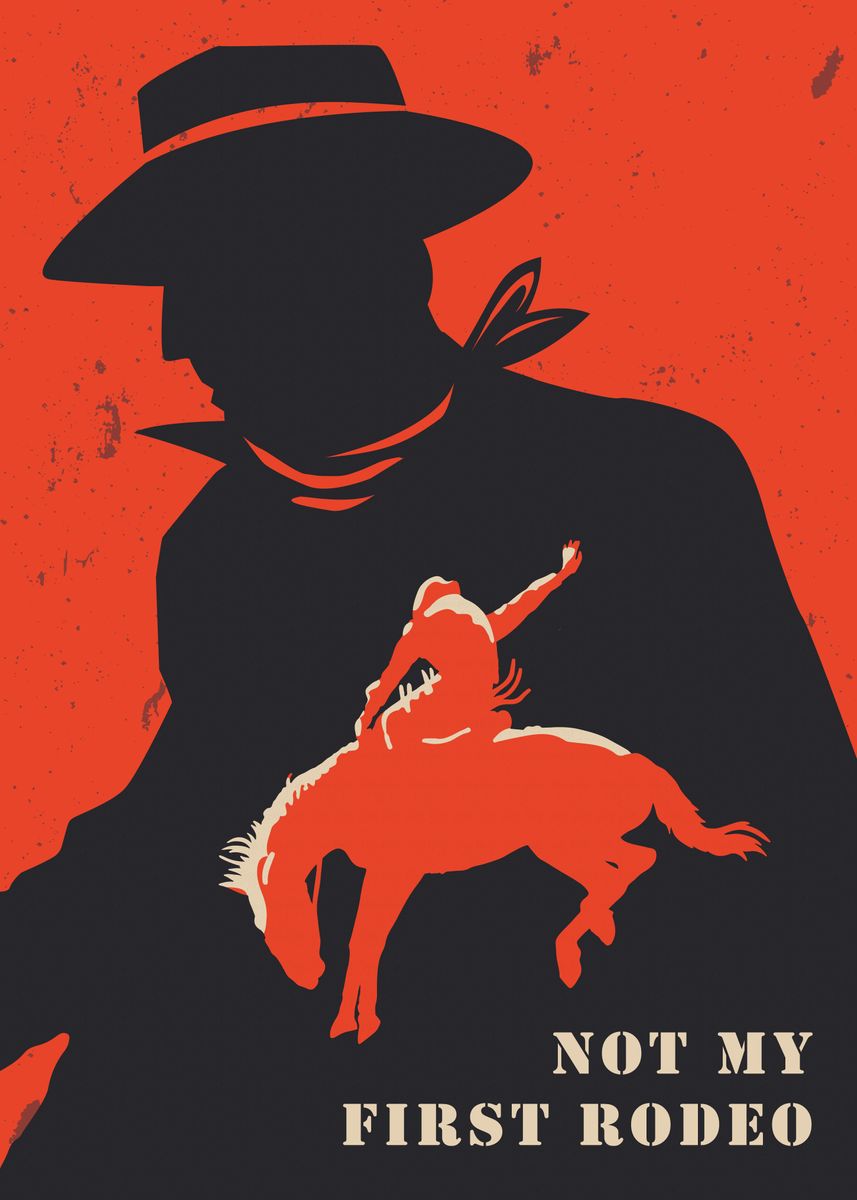 'Not My First Rodeo' Poster, picture, metal print, paint by ...