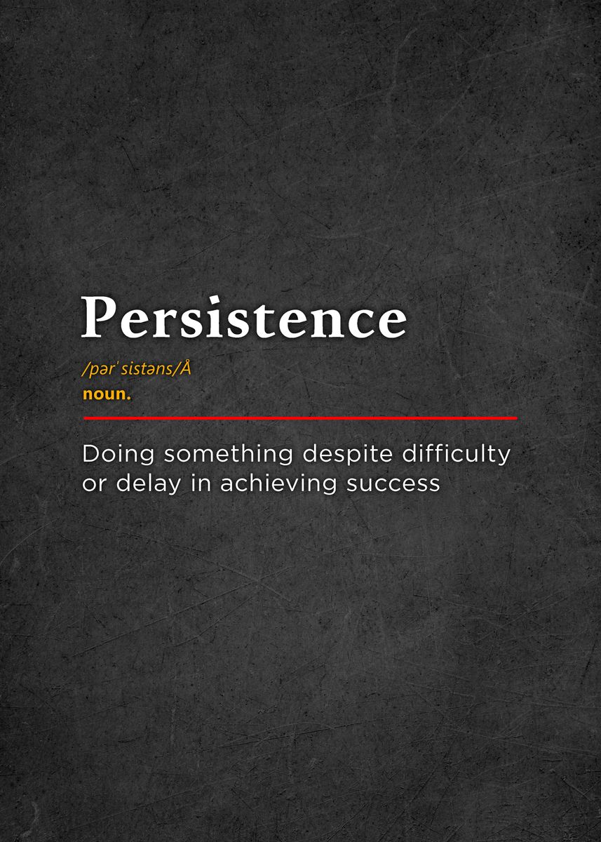 'Persistence Quotes' Poster, picture, metal print, paint by HOLOSOMNIA ...