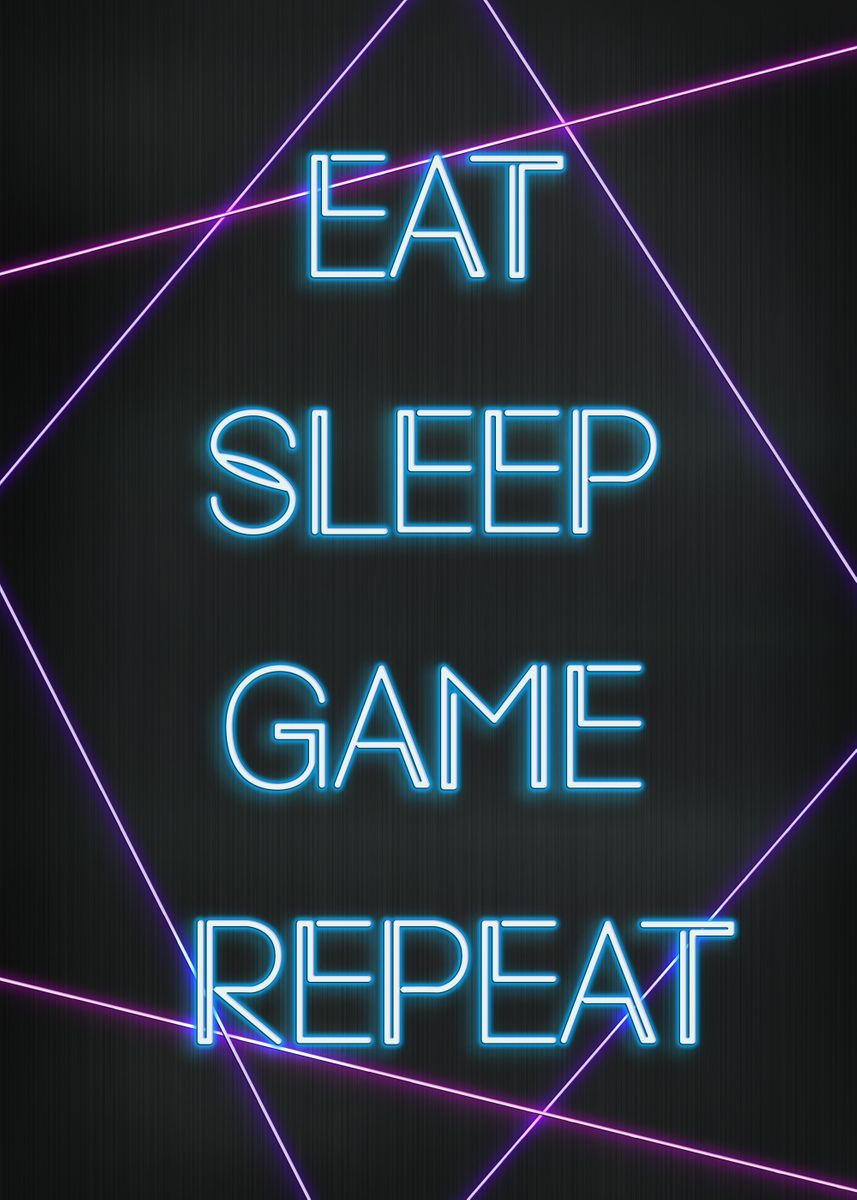 'Eat Sleep Game Repeat' Poster by XandYart | Displate