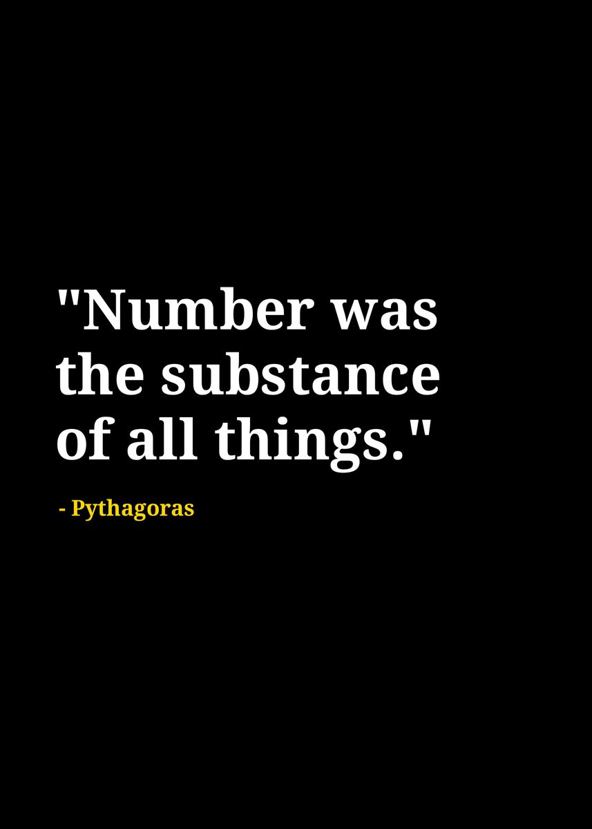 'pythagoras quotes ' Poster, picture, metal print, paint by DNSM | Displate