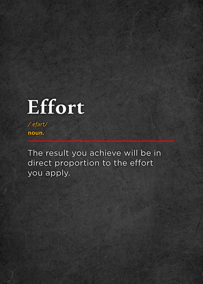 'Effort Motivational' Poster, picture, metal print, paint by HOLOSOMNIA ...