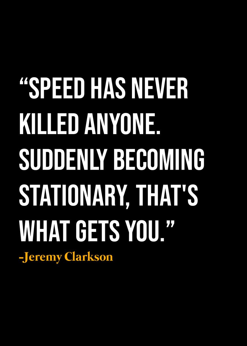 'Jeremy Clarkson Quote ' Poster, picture, metal print, paint by KAZE ...