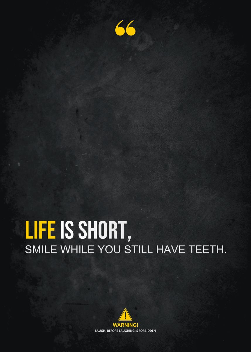 'life is short please smile' Poster, picture, metal print, paint by ...
