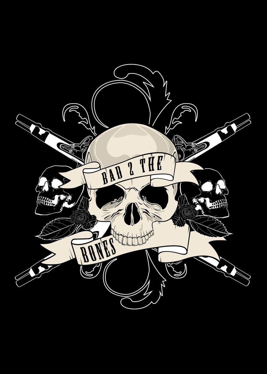 'Bad 2 The Bones' Poster by Adamzworld | Displate