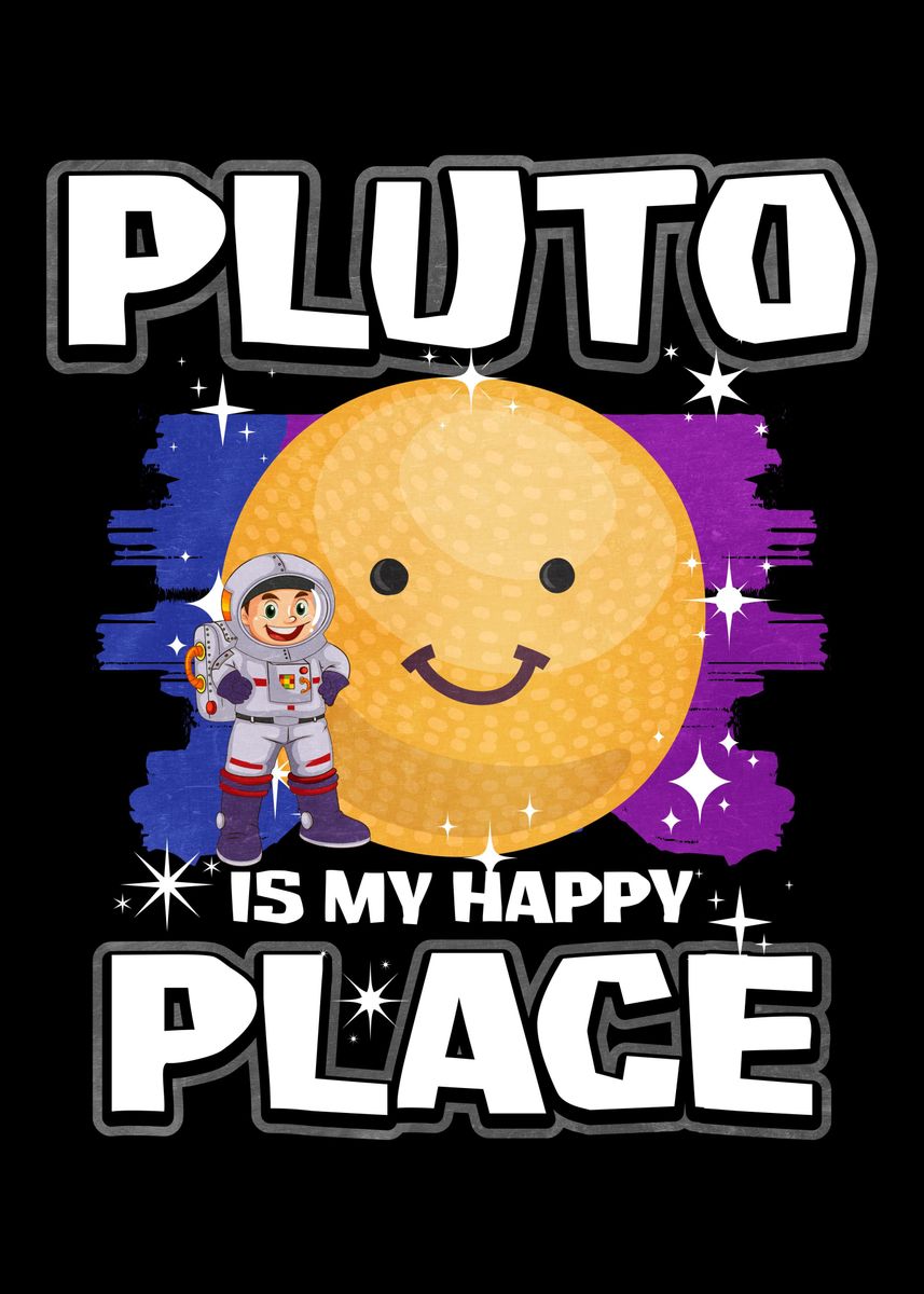 'Pluto Is My Happy Place' Poster, picture, metal print, paint by Hexor ...