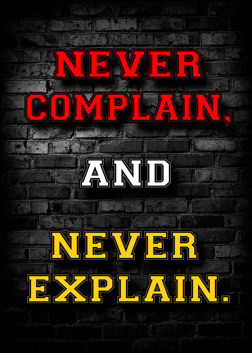 'Never complain Motivation' Poster, picture, metal print, paint by Nice ...