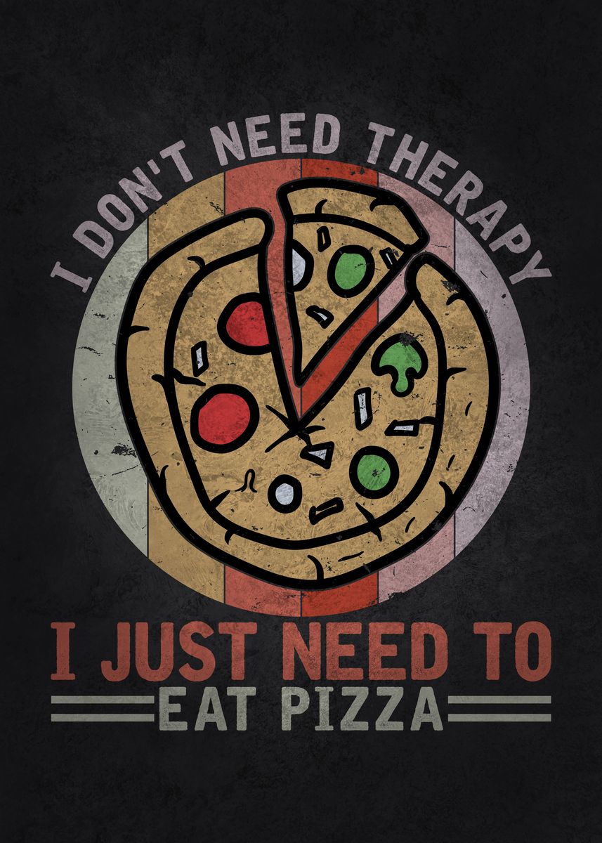 'Therapy vs Pizza' Poster, picture, metal print, paint by CHAN | Displate