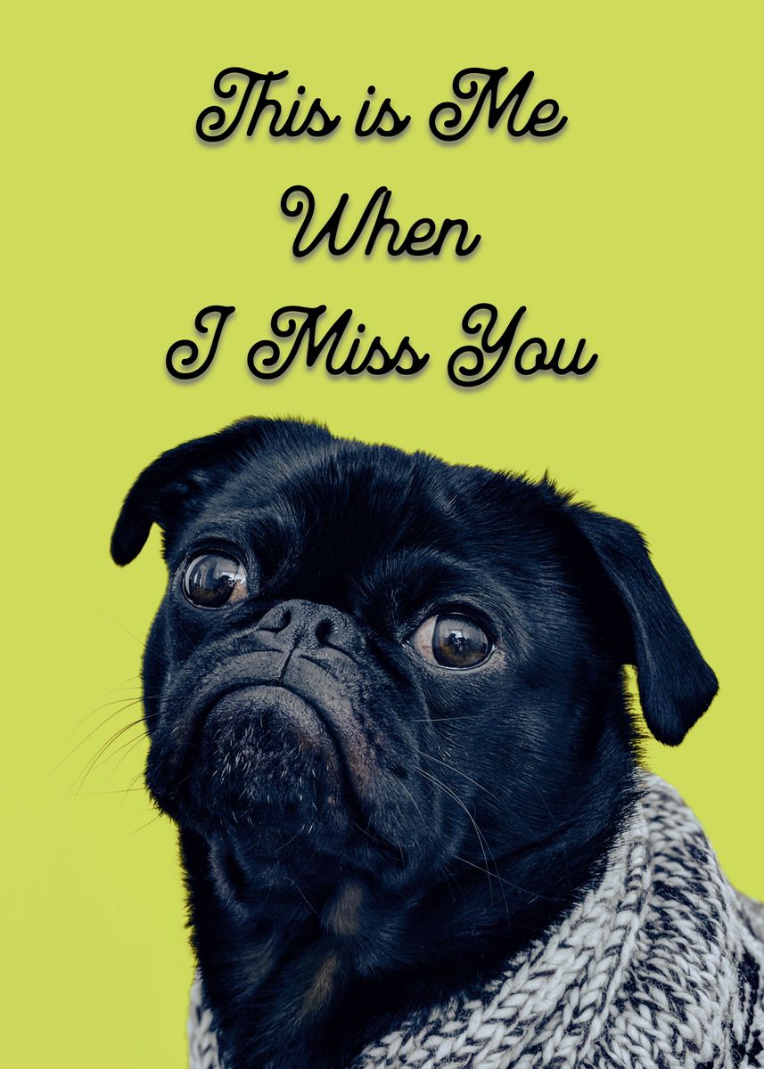 'Dog Quote I Miss You' Poster, picture, metal print, paint by Jovana ...