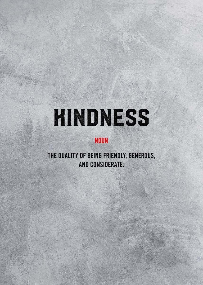 'kindness definition' Poster, picture, metal print, paint by ...