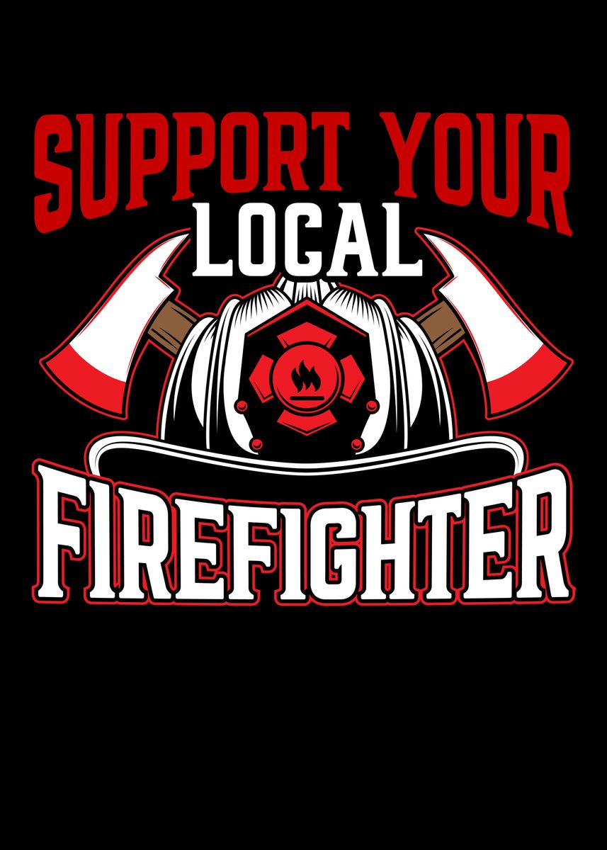 'Local Firefighter' Poster, picture, metal print, paint by NAO | Displate