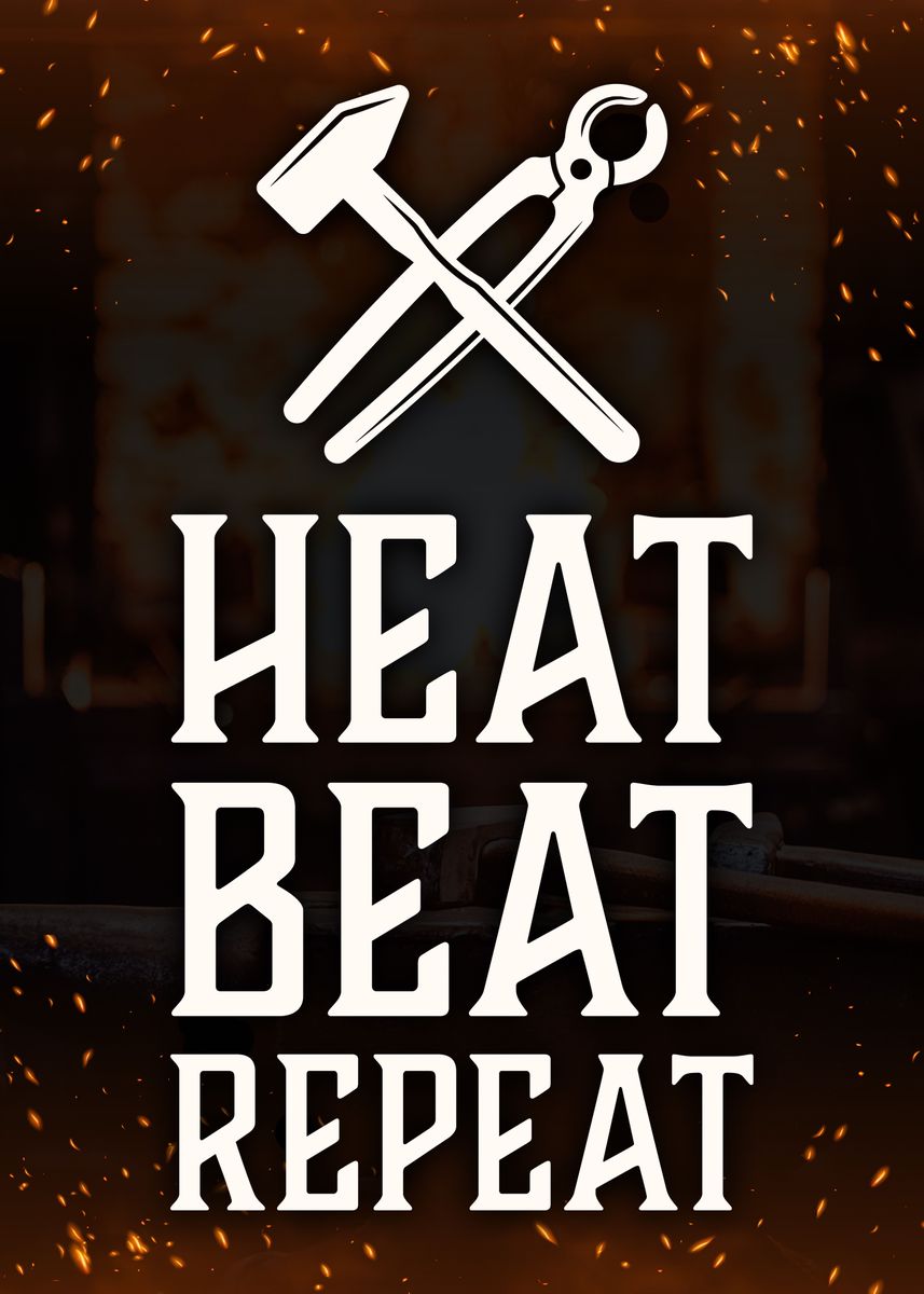 'Heat Beat Repeat Forge' Poster by 84PixelDesign | Displate