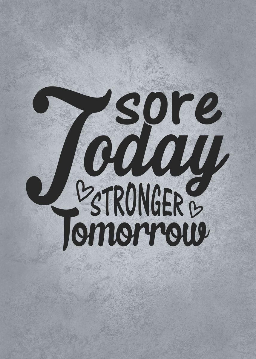 'Sore Today Strong Tomorrow' Poster by GOHAN | Displate