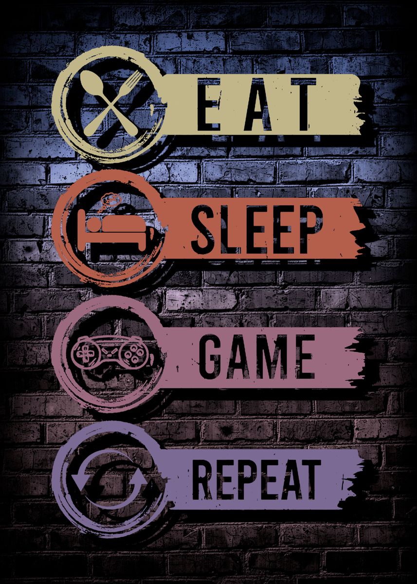 'Eat Sleep Game Repeat ' Poster by Metal Posters | Displate
