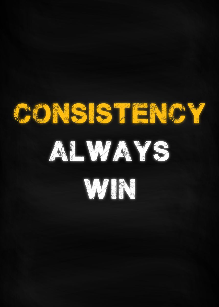 'Motivation Consistency Win' Poster, picture, metal print, paint by ...