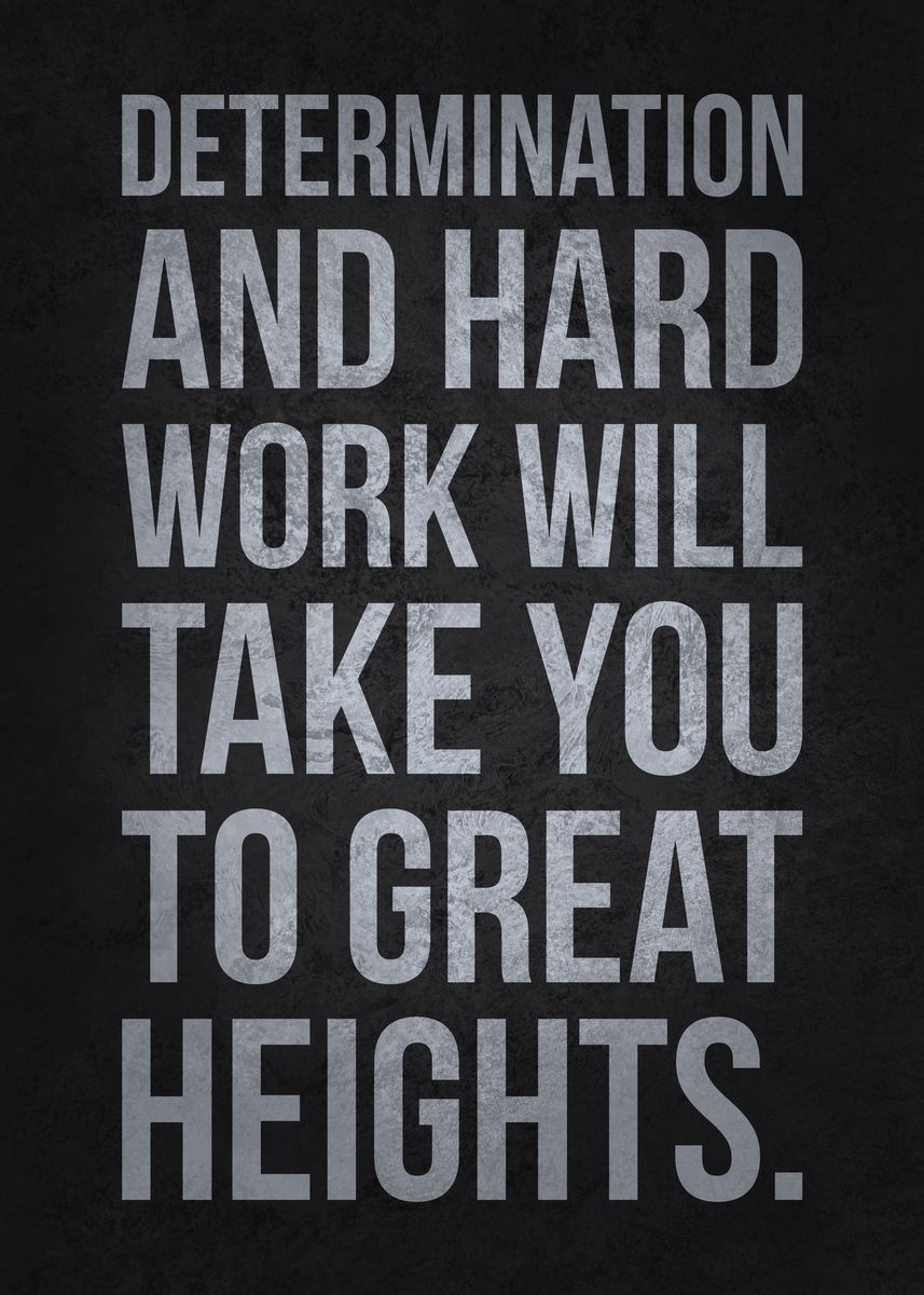 'Determination Hard Work' Poster, picture, metal print, paint by CHAN ...