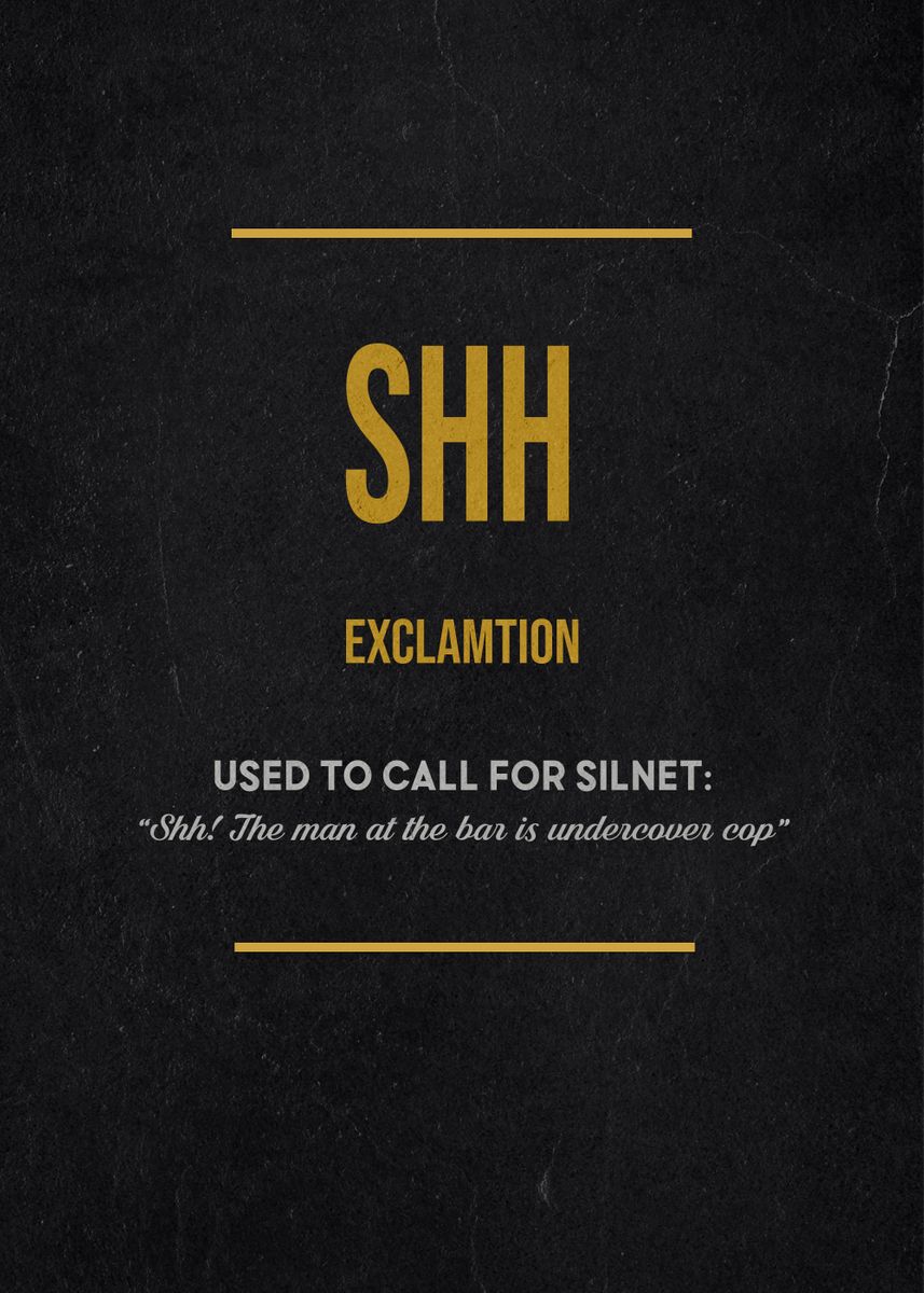 'shh definition' Poster, picture, metal print, paint by Motivation ...