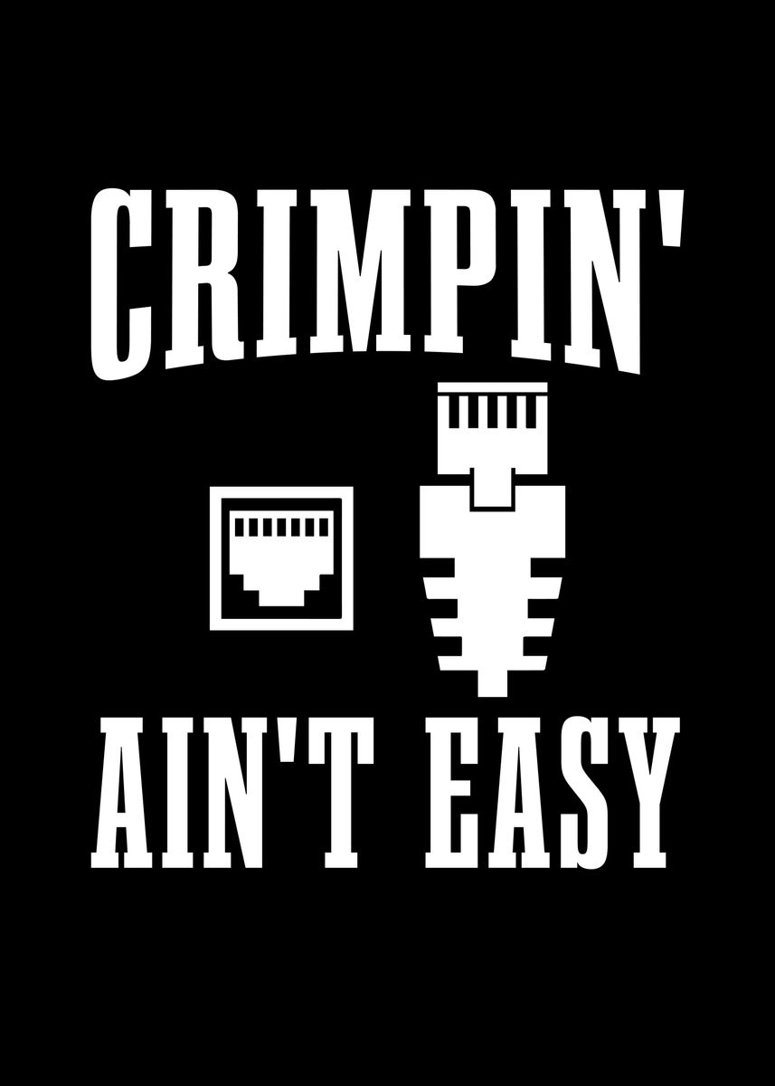 'Crimpin aint easy for' Poster, picture, metal print, paint by ML Arts ...