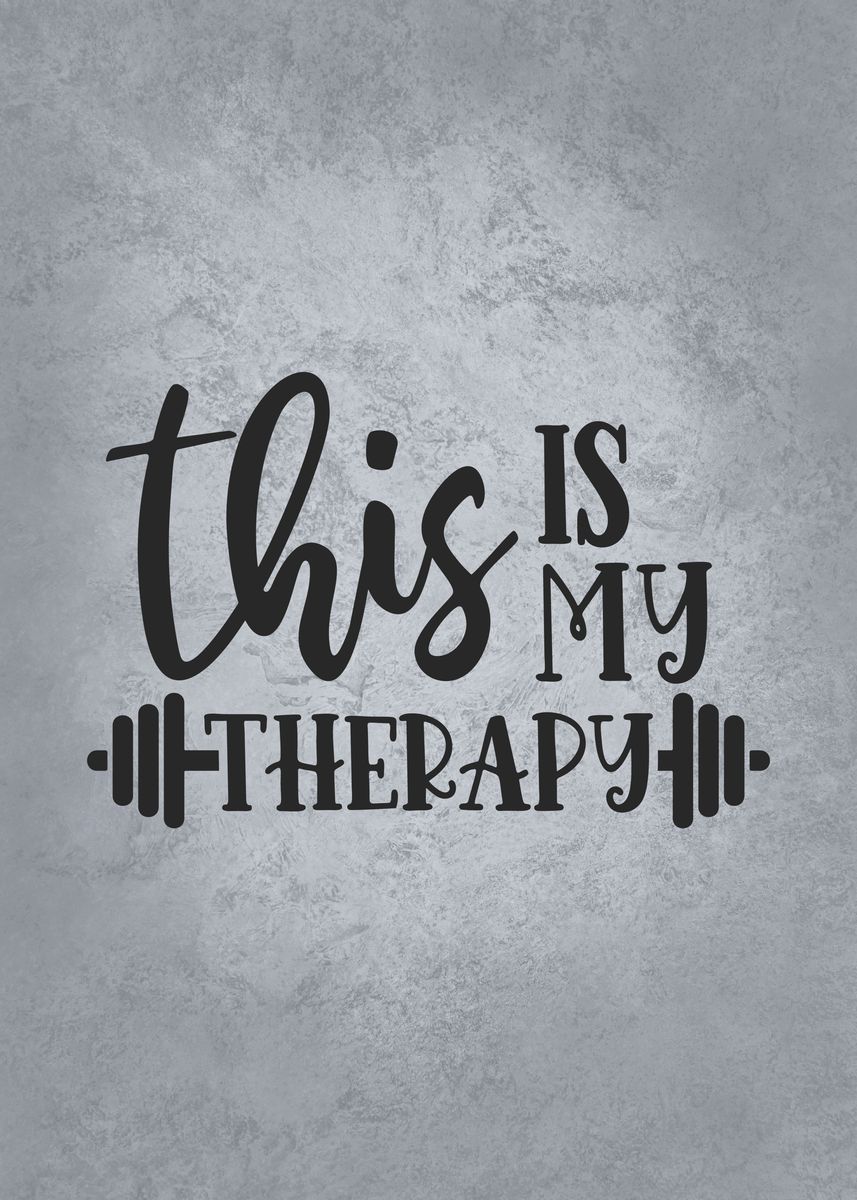 'This Is My Therapy' Poster, picture, metal print, paint by GOHAN ...