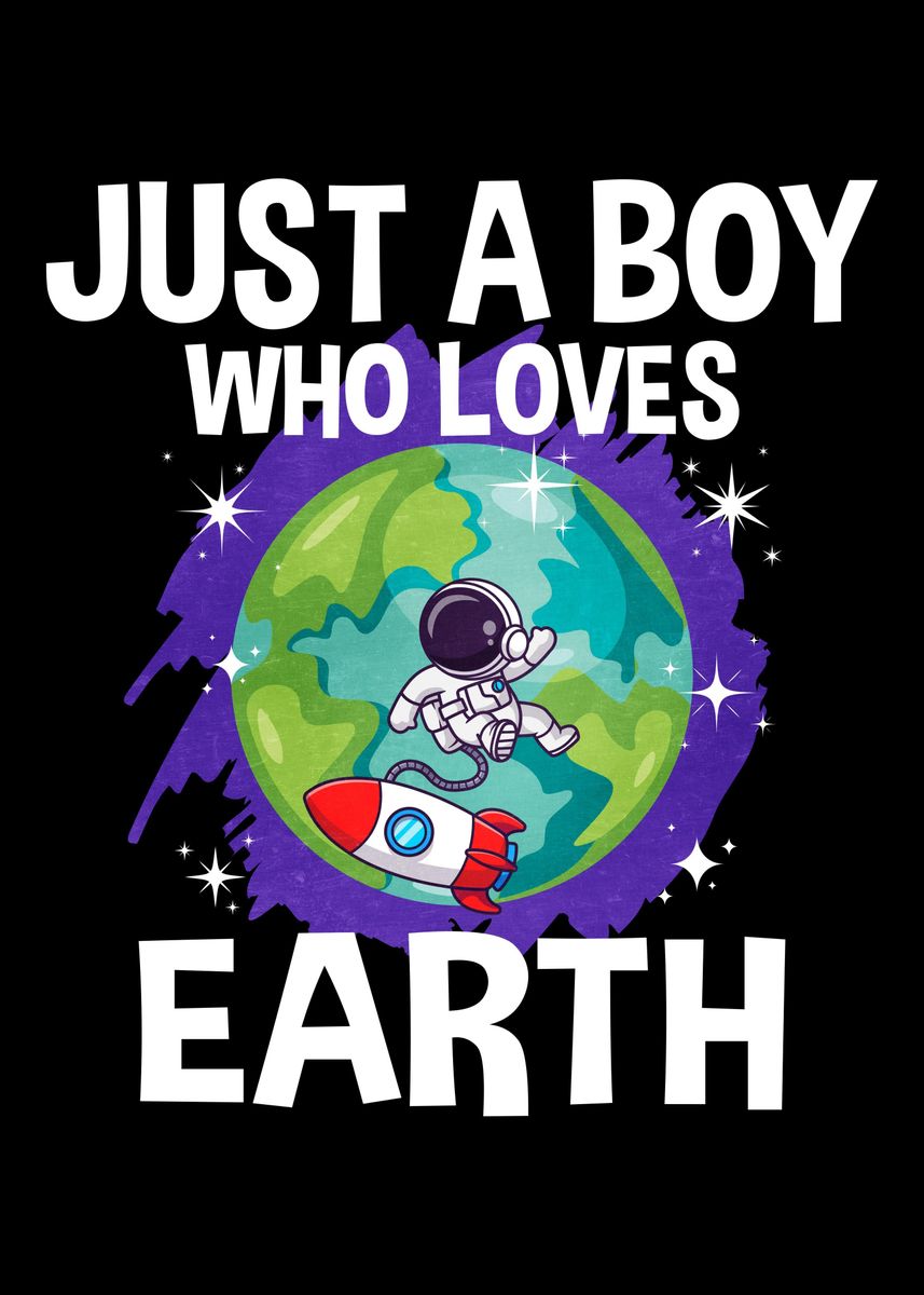 'Just A Boy Who Loves Earth' Poster, picture, metal print, paint by ...