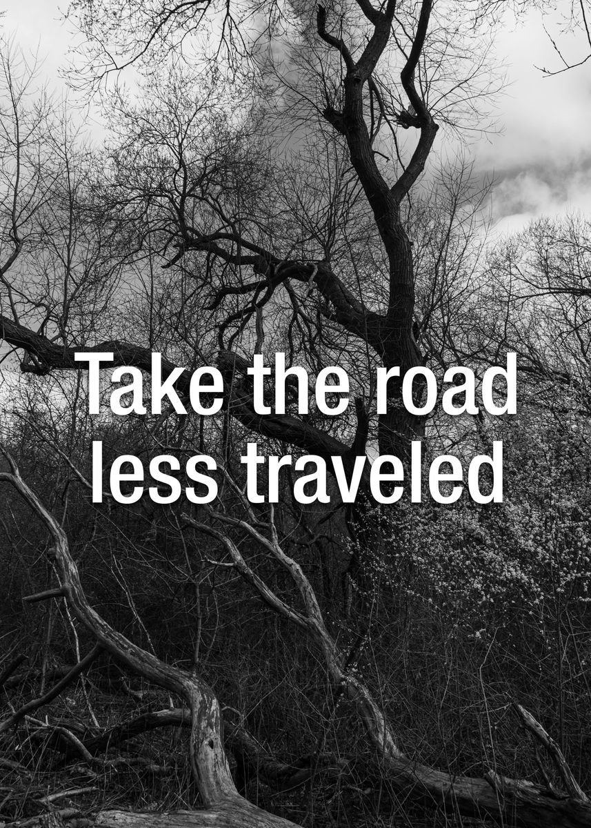 'Road Less Traveled Quote' Poster, picture, metal print, paint by ...