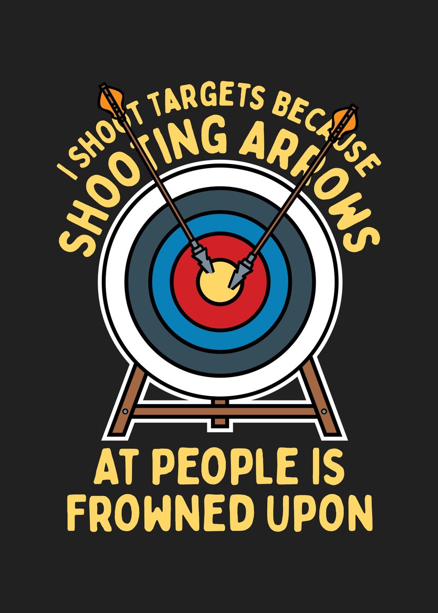 'I Shoot Targets ' Poster, picture, metal print, paint by maxdesign ...