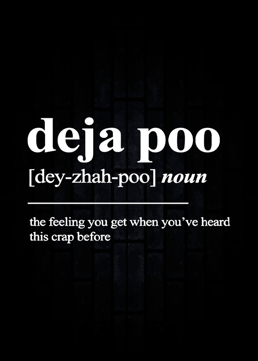'Deja Poo Definition' Poster, picture, metal print, paint by Art Funny ...