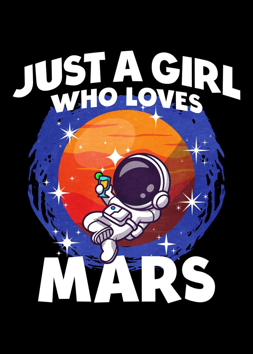 'Just A Girl Who Loves Mars' Poster, picture, metal print, paint by ...