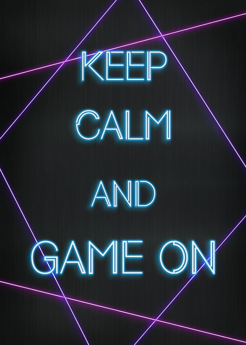 'Keep calm and game on' Poster, picture, metal print, paint by XandYart ...