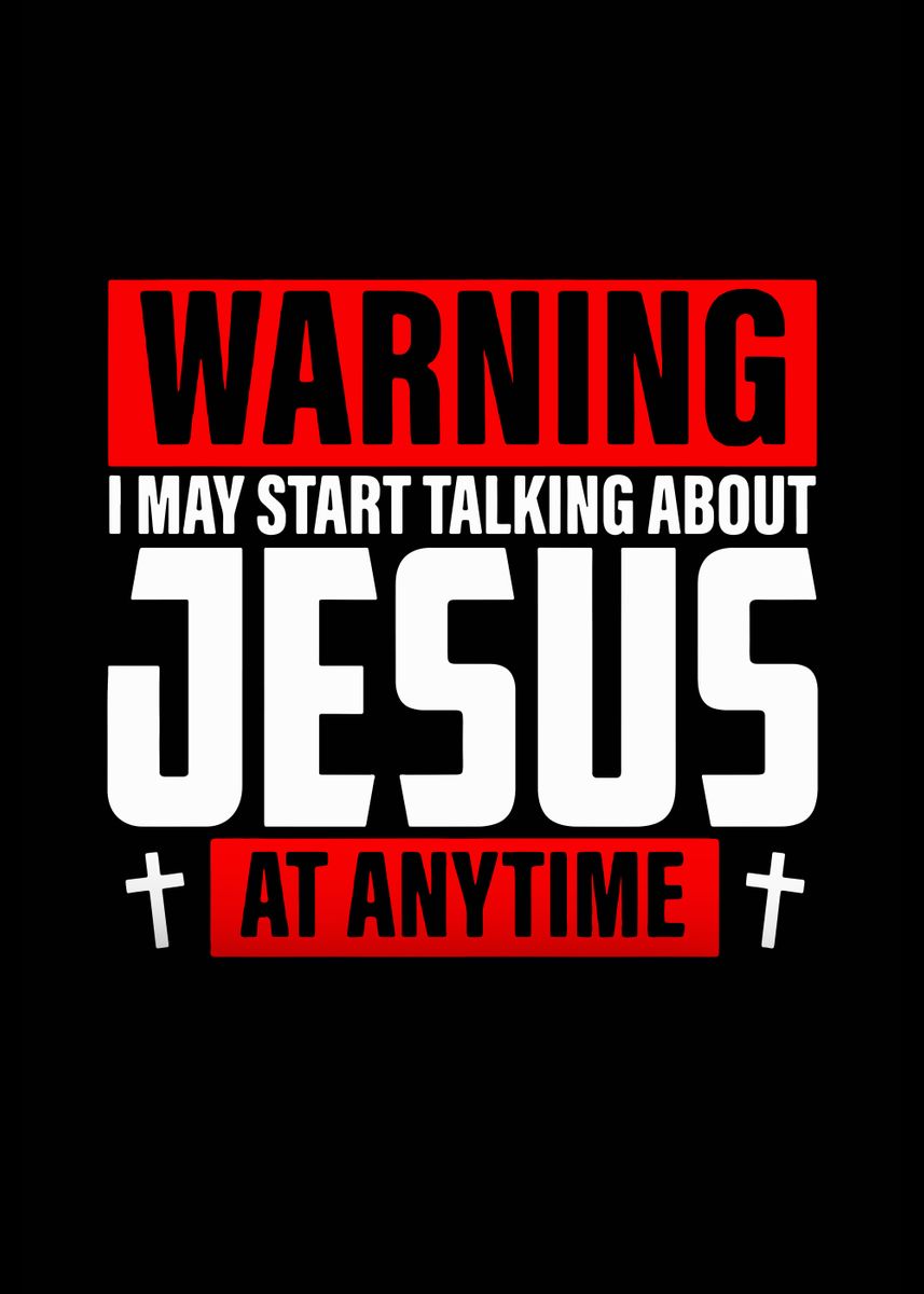 'Warning Jesus Anytime' Poster, picture, metal print, paint by ...