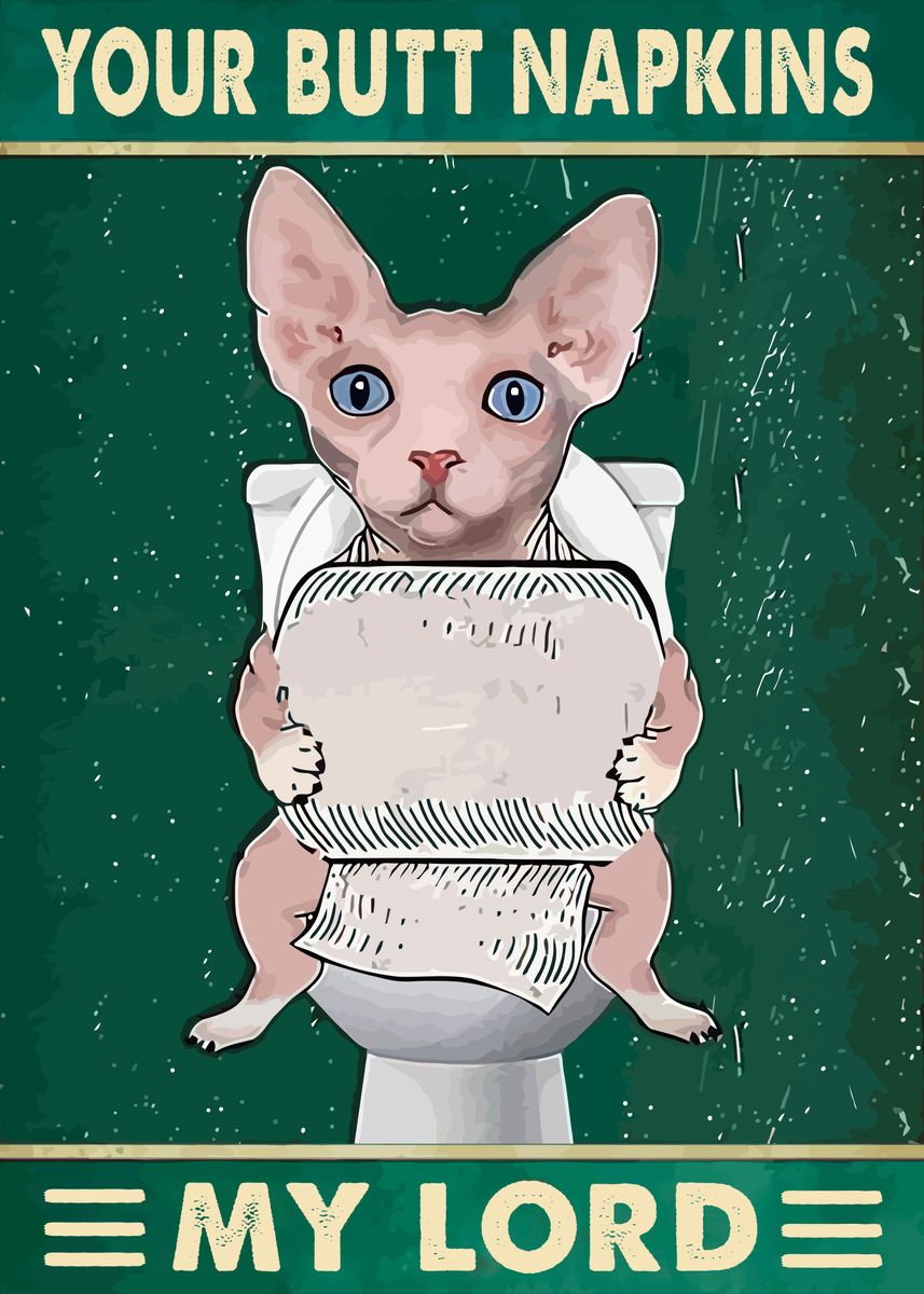 'Your Butt Napkins My Lord' Poster, picture, metal print, paint by ...