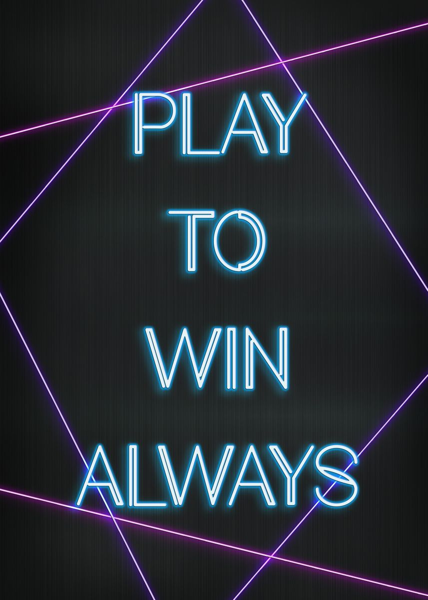 'Play to win always' Poster, picture, metal print, paint by XandYart ...