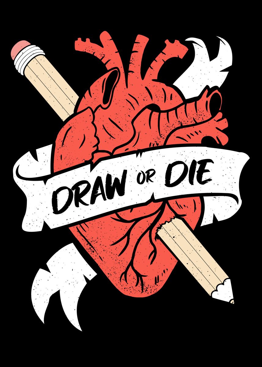 'Draw or die artist funny' Poster, picture, metal print, paint by Chris ...