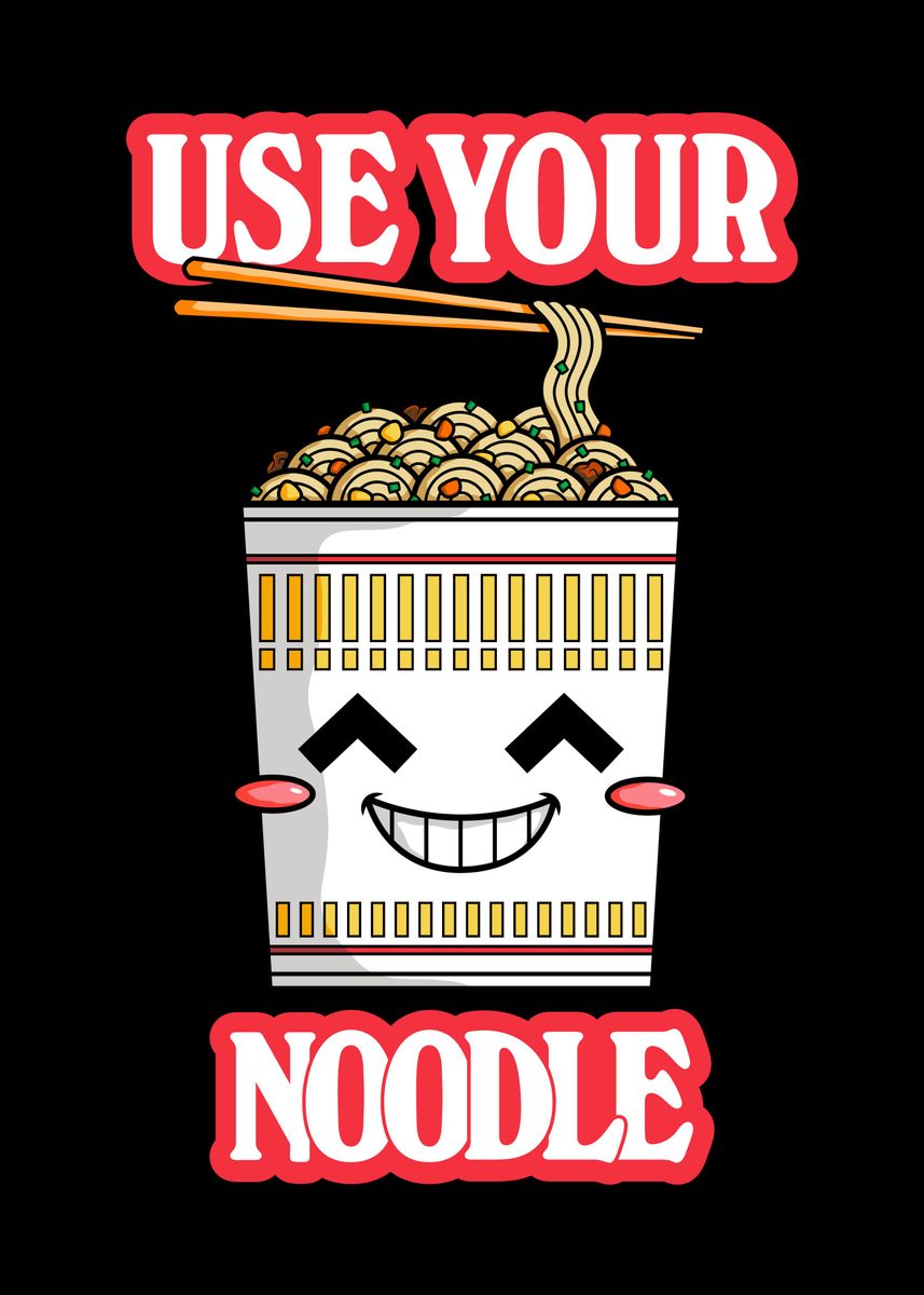 'Use Your Noodle' Poster by Krisren Twentyeight | Displate