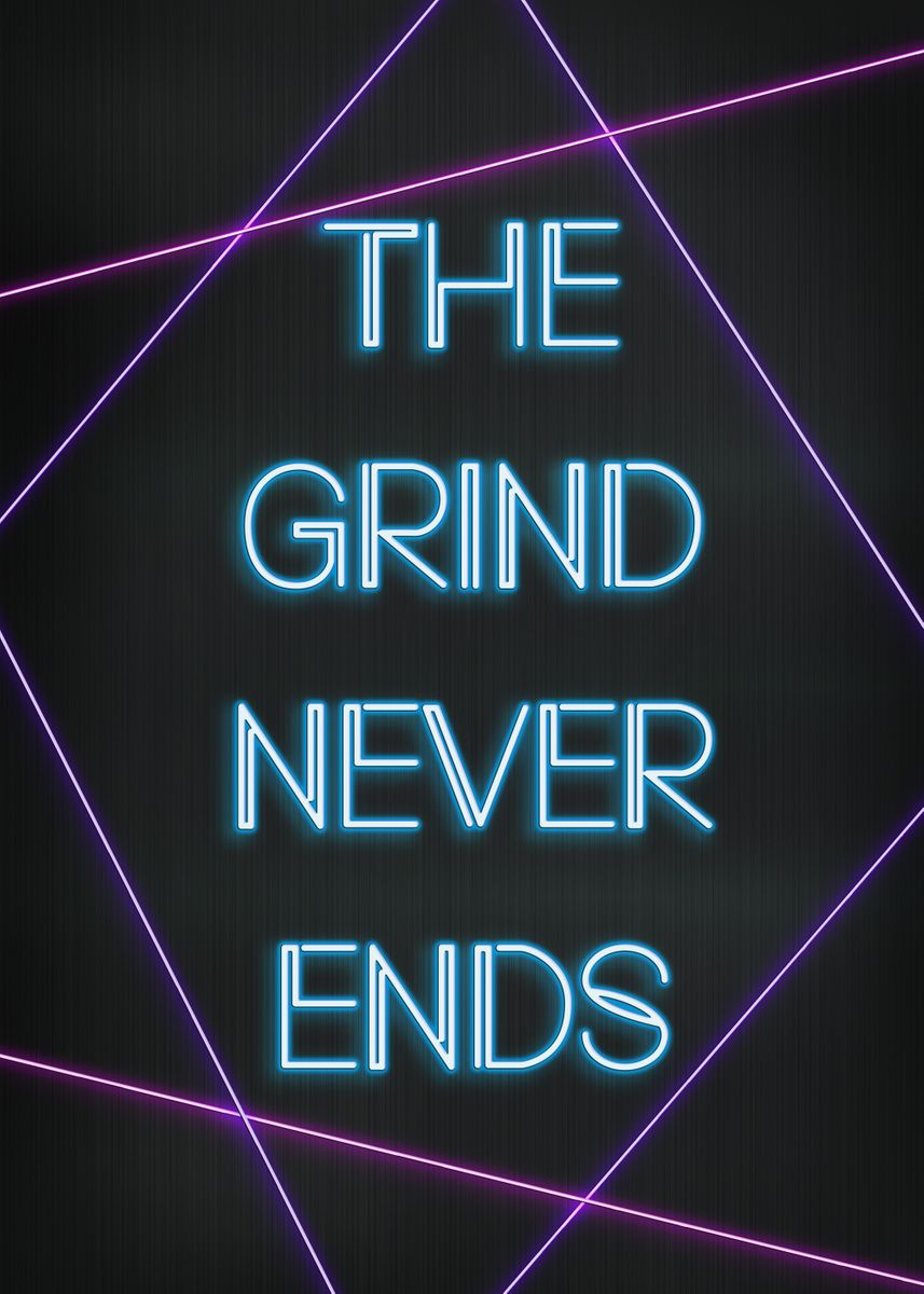 'The grind never ends' Poster, picture, metal print, paint by XandYart ...