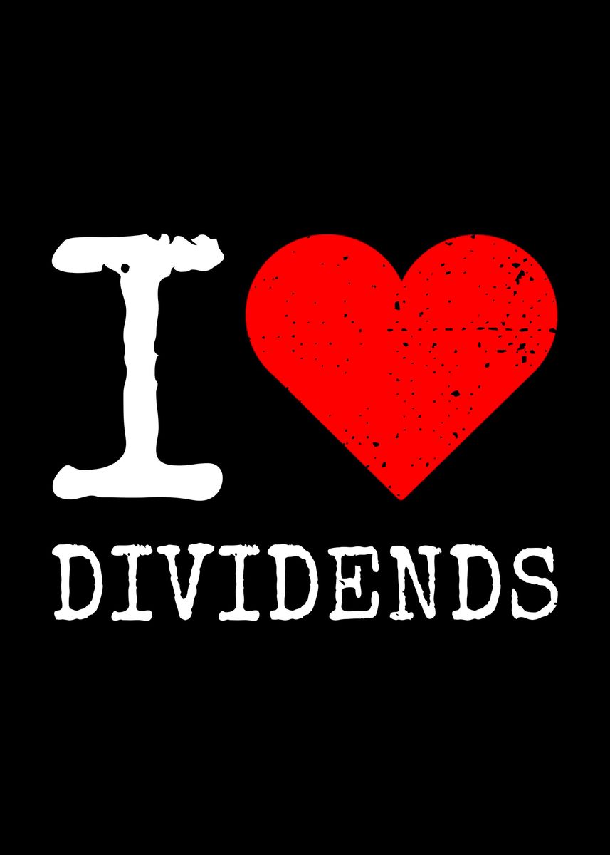 'I Love Dividends' Poster by EDventures | Displate