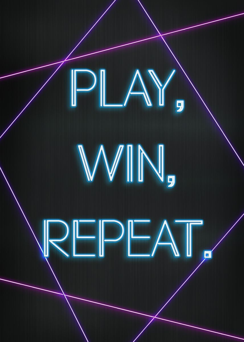 'Play win repeat' Poster, picture, metal print, paint by XandYart ...