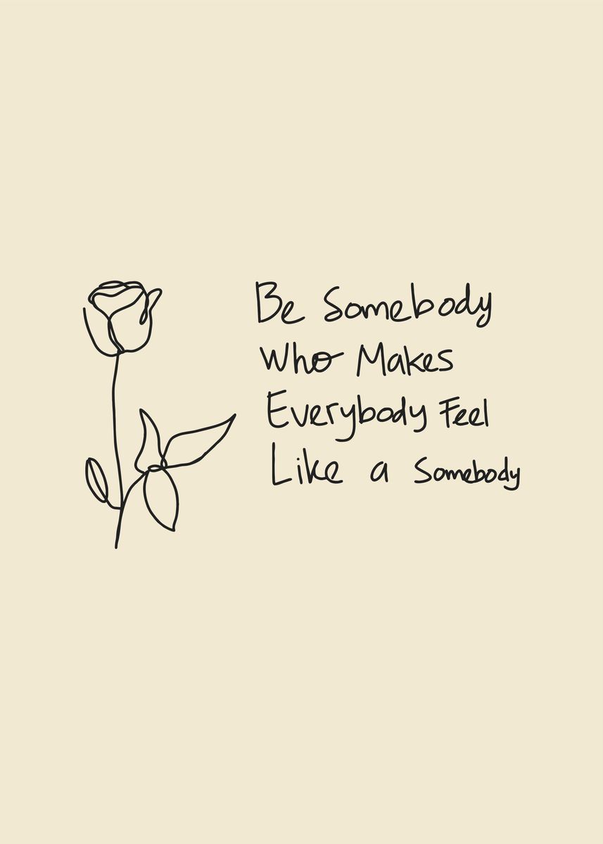 'be somebody' Poster, picture, metal print, paint by Ratna Mutia Dewi ...