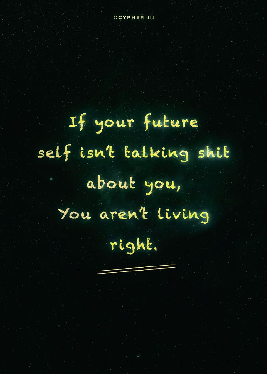 'Your future self' Poster, picture, metal print, paint by cypher the ...