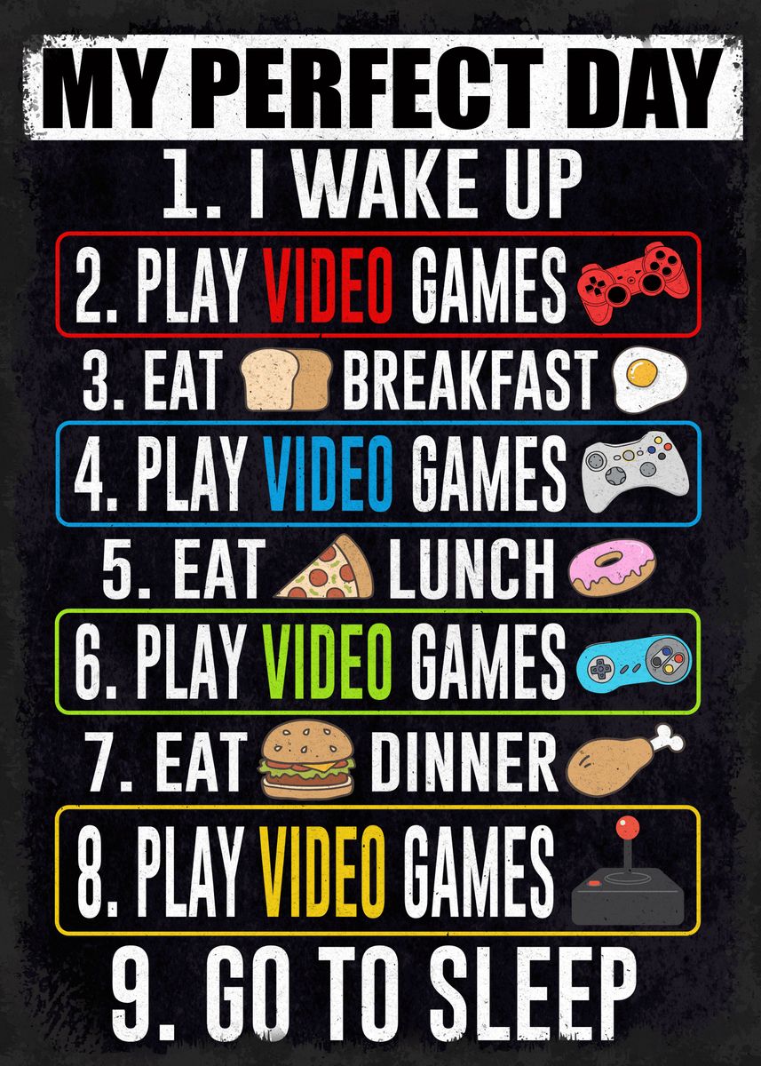 'My Perfect Day Gaming' Poster, picture, metal print, paint by Chase ...
