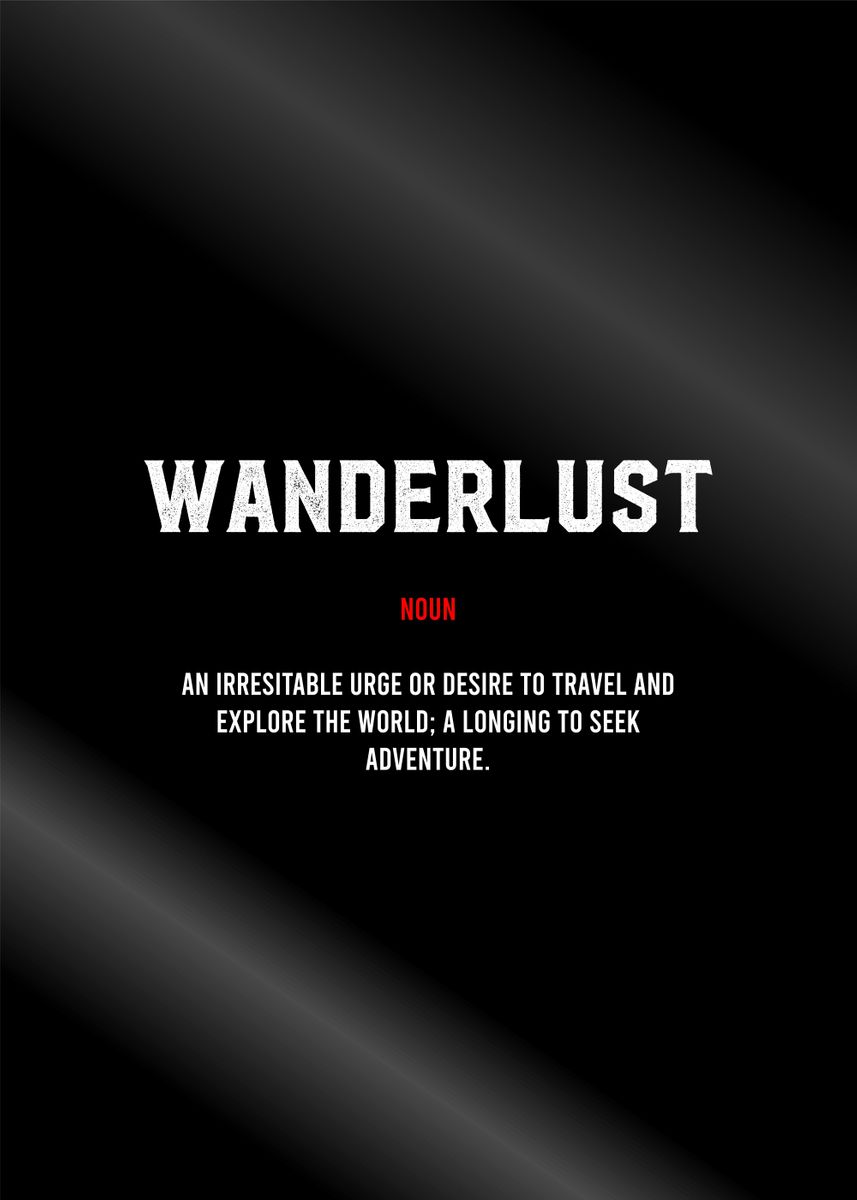'wanderlust motivational' Poster, picture, metal print, paint by ...