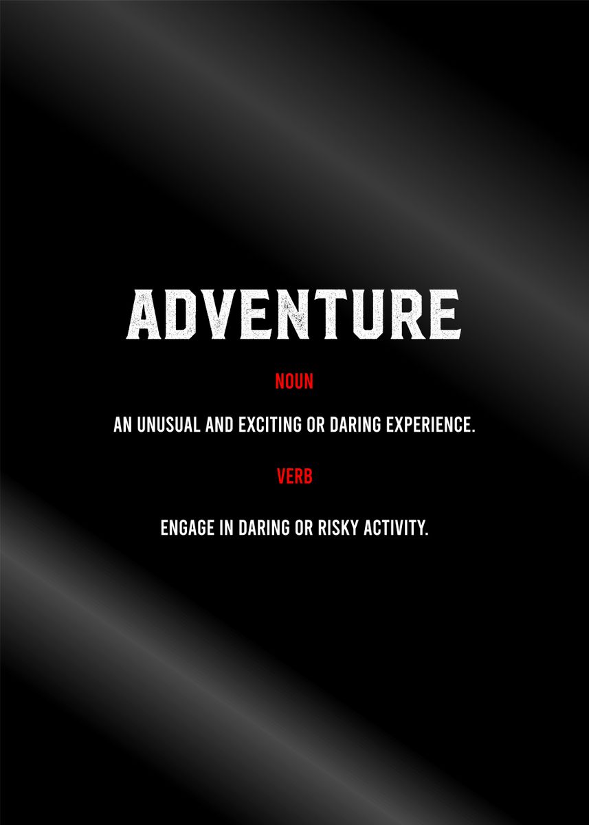 'adventure motivational' Poster, picture, metal print, paint by The ...