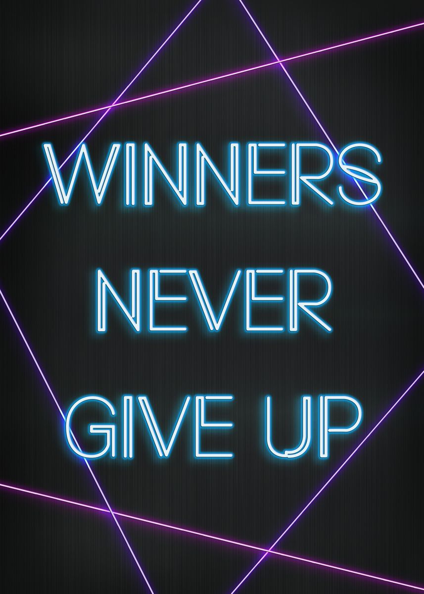 'Winners never give up' Poster, picture, metal print, paint by XandYart | Displate