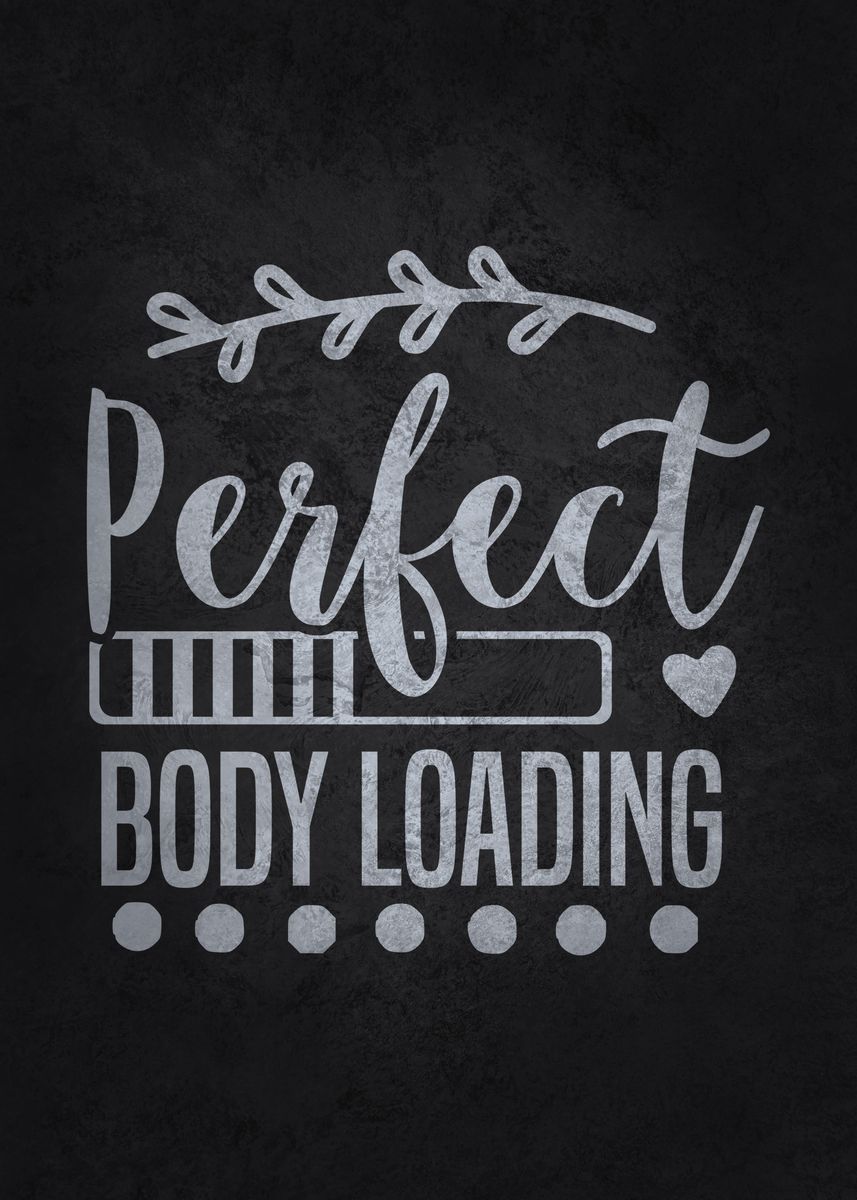 'Perfect Body Loading' Poster by GOHAN | Displate