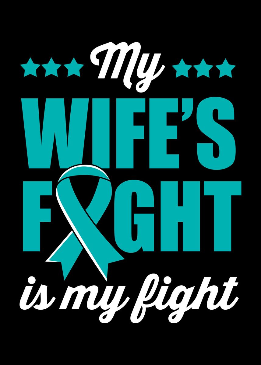 'My Wifes Fight Is My Fight' Poster, picture, metal print, paint by ...