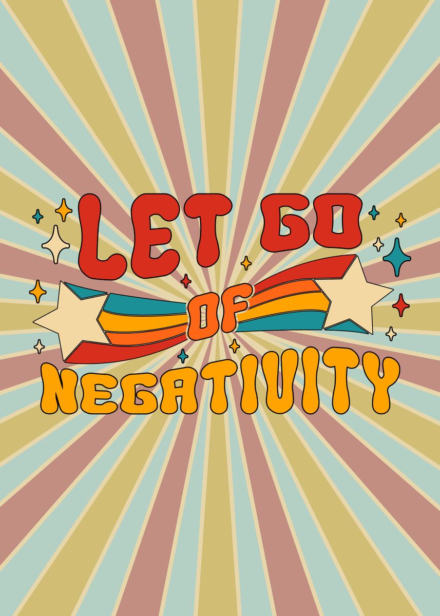 'Let Go of Negativity' Poster, picture, metal print, paint by ...